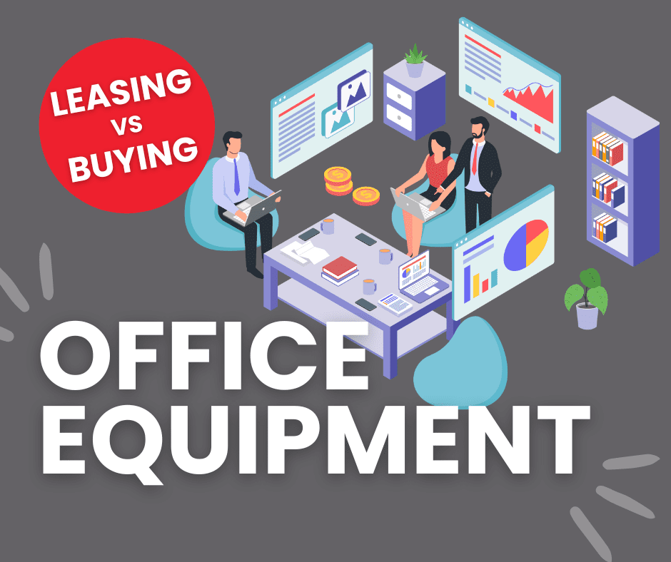 Pros and Cons of Leasing vs Buying Office Equipment